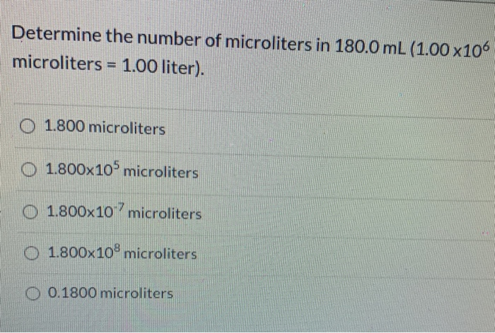 Solved Determine the number of microliters in 180.0 mL (1.00 | Chegg.com