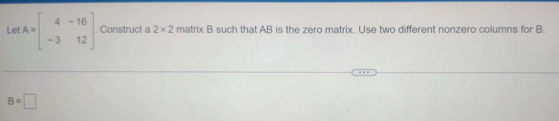 Solved 4 - 16 Let A = Construct a 2 x 2 matrix B such that | Chegg.com