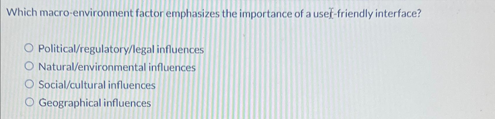 Solved Which macro-environment factor emphasizes the | Chegg.com