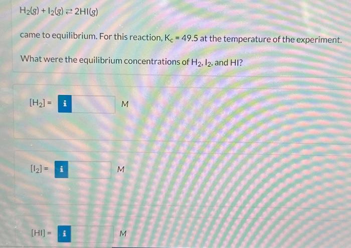 Solved H2( g)+I2( g)⇄2HI(g) came to equilibrium. For this | Chegg.com