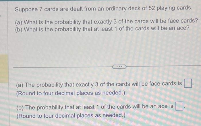 Solved Suppose 7 cards are dealt from an ordinary deck of 52 | Chegg.com