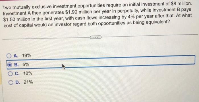 Solved Two Mutually Exclusive Investment Opportunities 