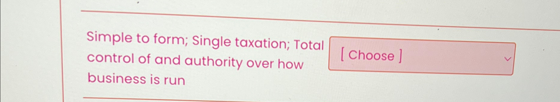 Solved Simple to form; Single taxation; Total control of and | Chegg.com