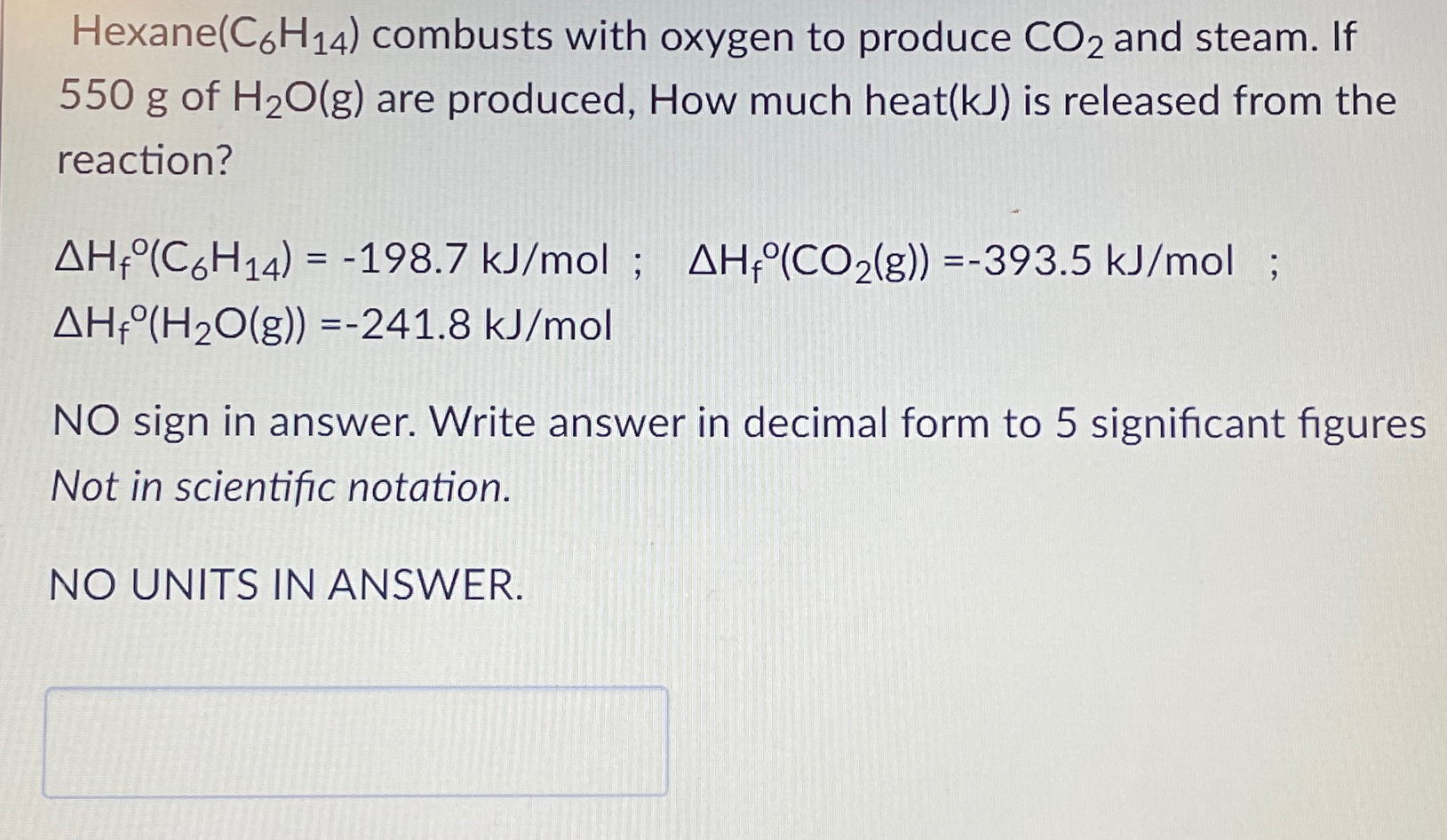 Hexane (C6H14) ﻿combusts with oxygen to produce CO2 | Chegg.com