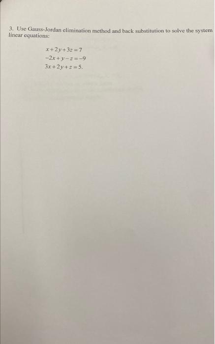 Solved 3 Use Gauss Jordan Elimination Method And Back