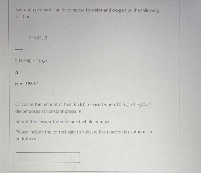 Solved Hydrogen peroxide can decompose to water and oxygen | Chegg.com