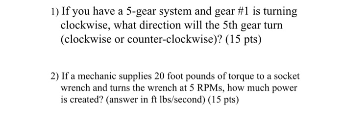 Solved 1) If you have a 5-gear system and gear #1 is turning | Chegg.com