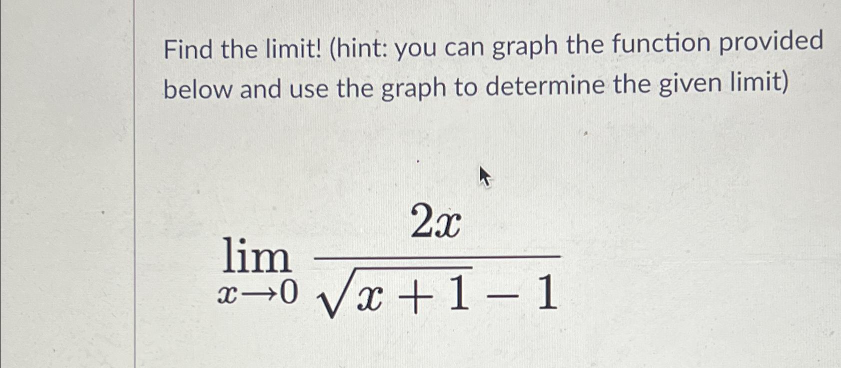 Solved Find the limit! (hint: you can graph the function | Chegg.com
