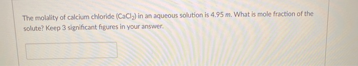 Solved The molality of calcium chloride (CaCl) in an aqueous | Chegg.com