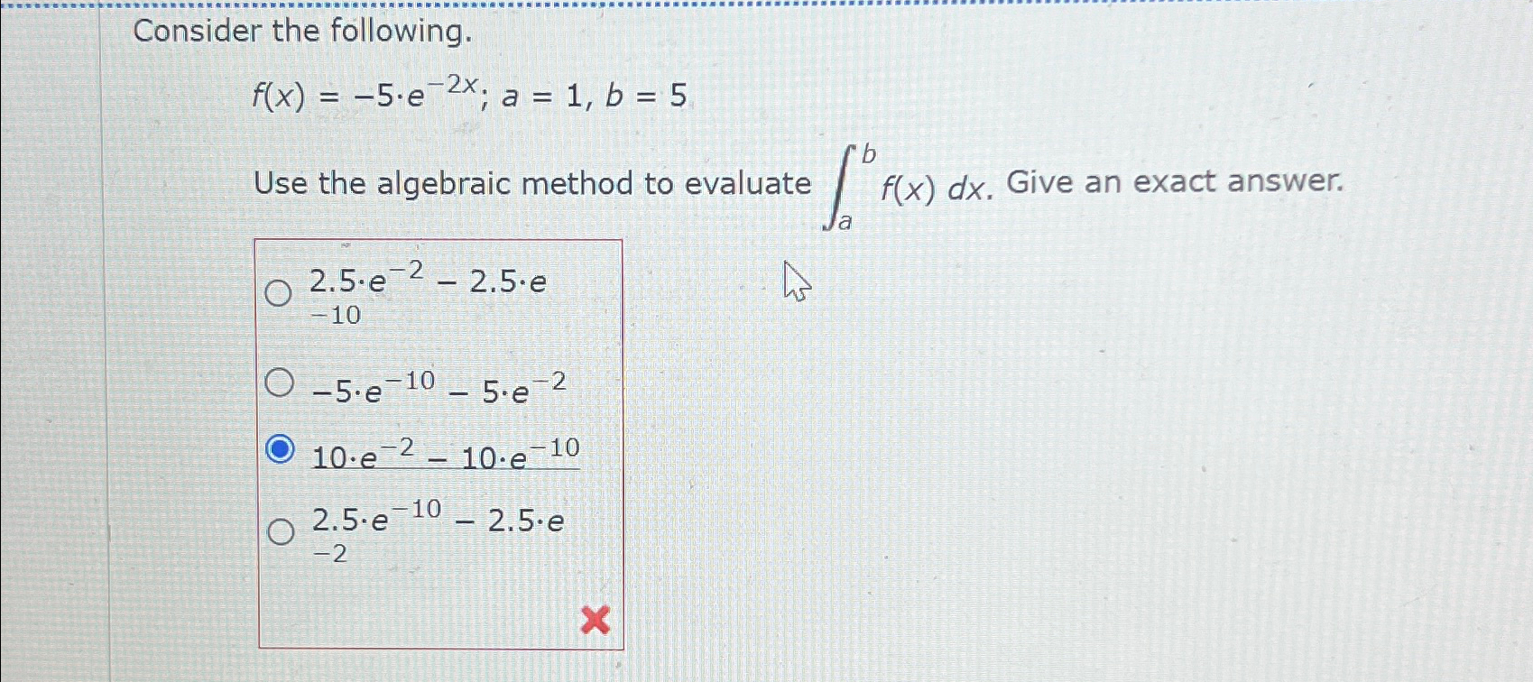 Solved Consider the following.f(x)=-5*e-2x;a=1,b=5Use the | Chegg.com