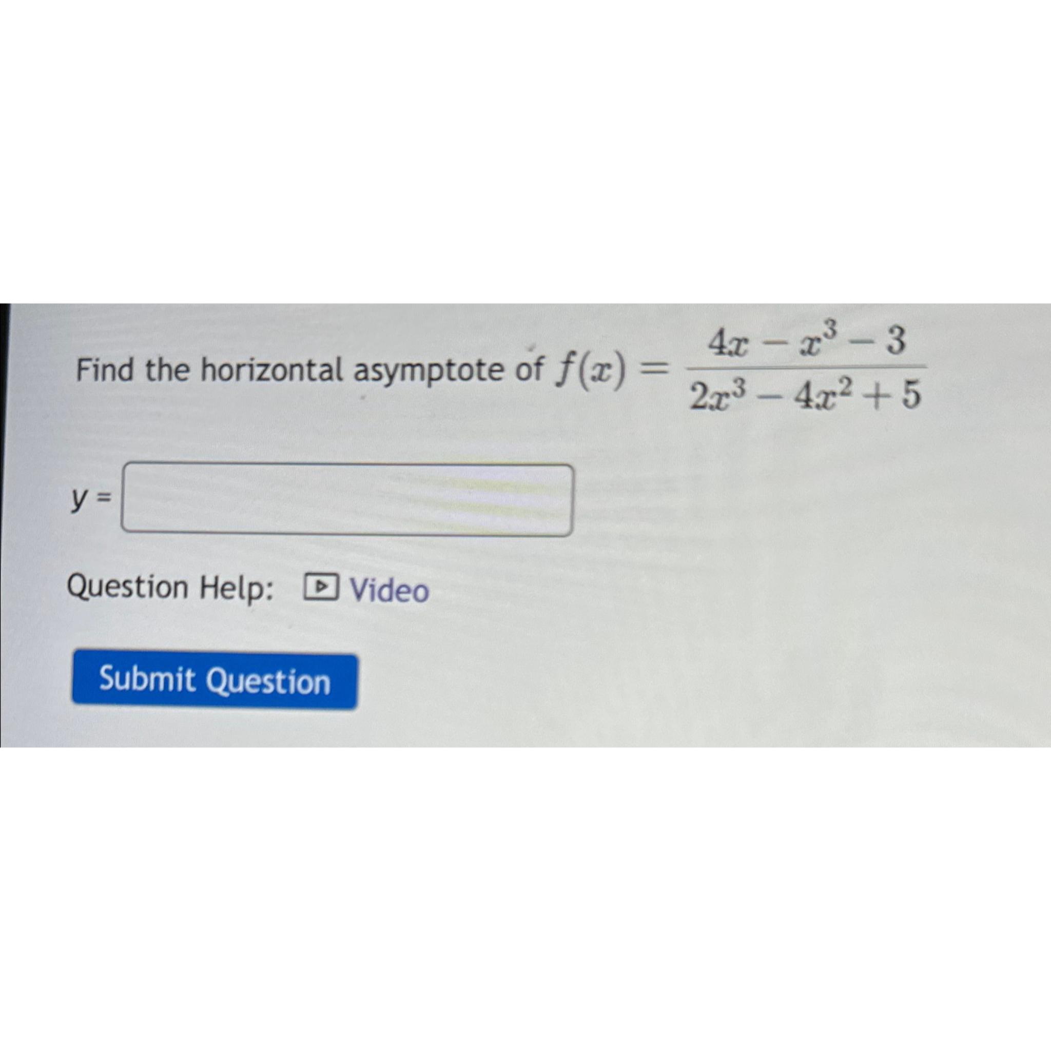 Solved Find the horizontal asymptote of | Chegg.com