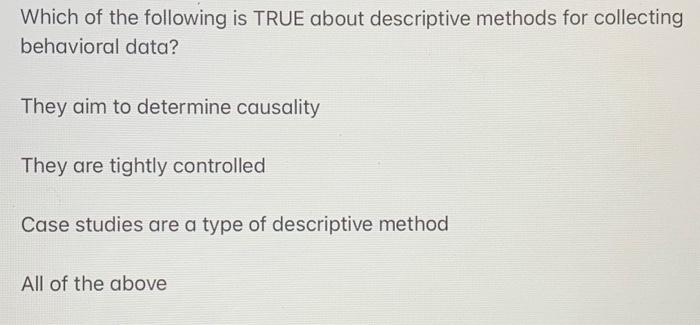 Solved Which of the following is TRUE about descriptive | Chegg.com