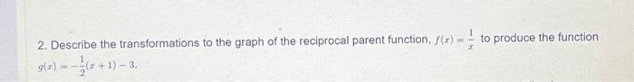Solved 2. Describe the transformations to the graph of the | Chegg.com