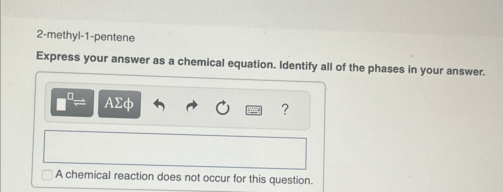Solved 2-methyl-1-penteneExpress your answer as a chemical | Chegg.com
