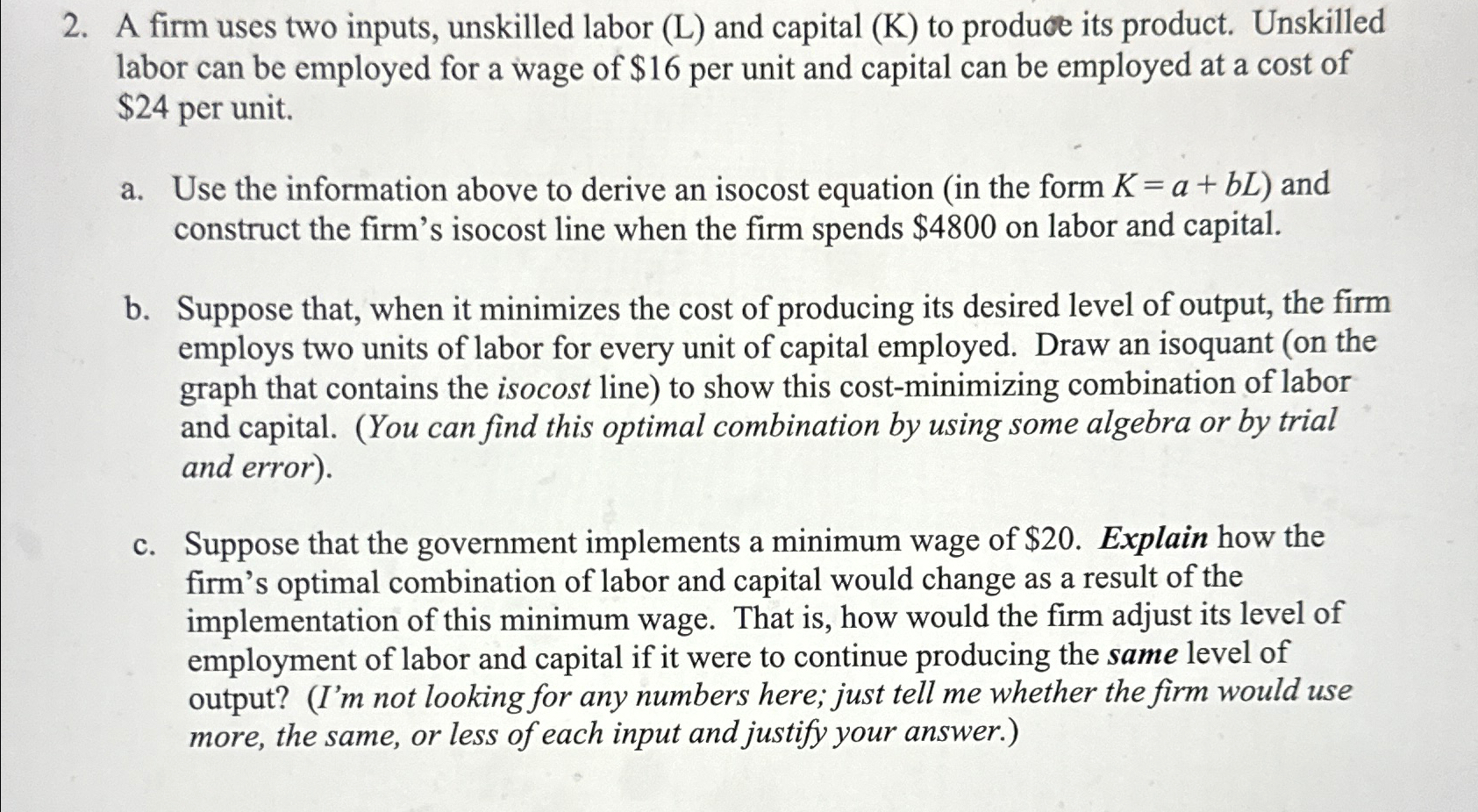 Solved A firm uses two inputs, unskilled labor (L) ﻿and | Chegg.com