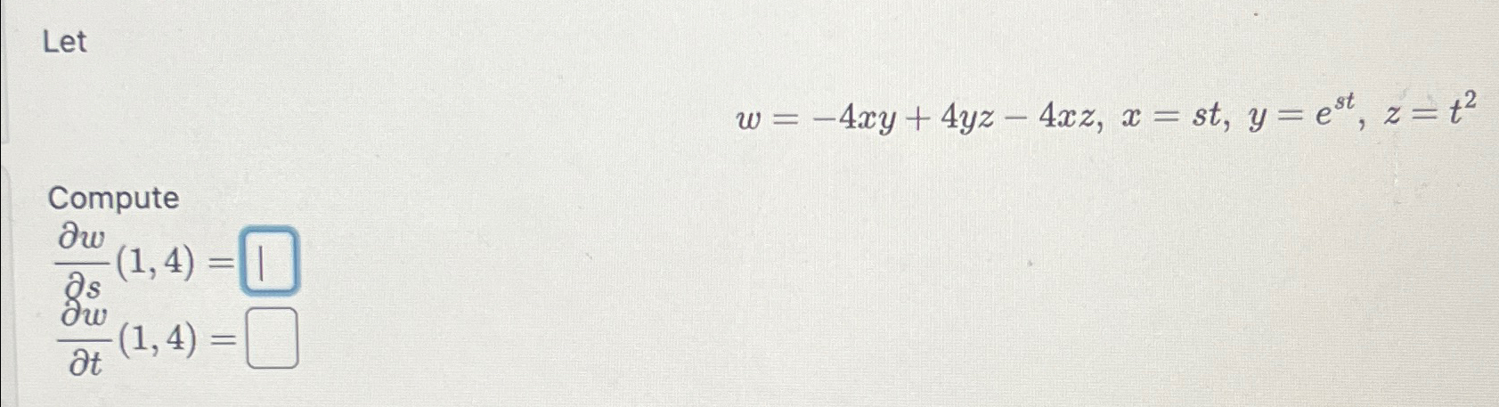Solved Letw=-4xy+4yz-4xz,x=st,y=est,z=t2Computedelwdels(1,4) | Chegg.com