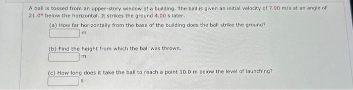 Solved A ball is tossed from an upper-story window of a | Chegg.com