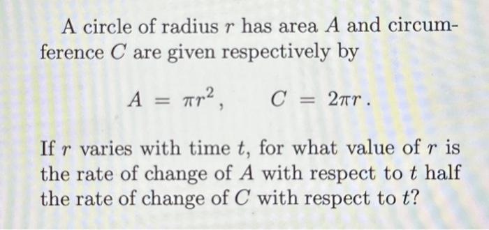Solved A circle of radius r has area A and circumference C | Chegg.com
