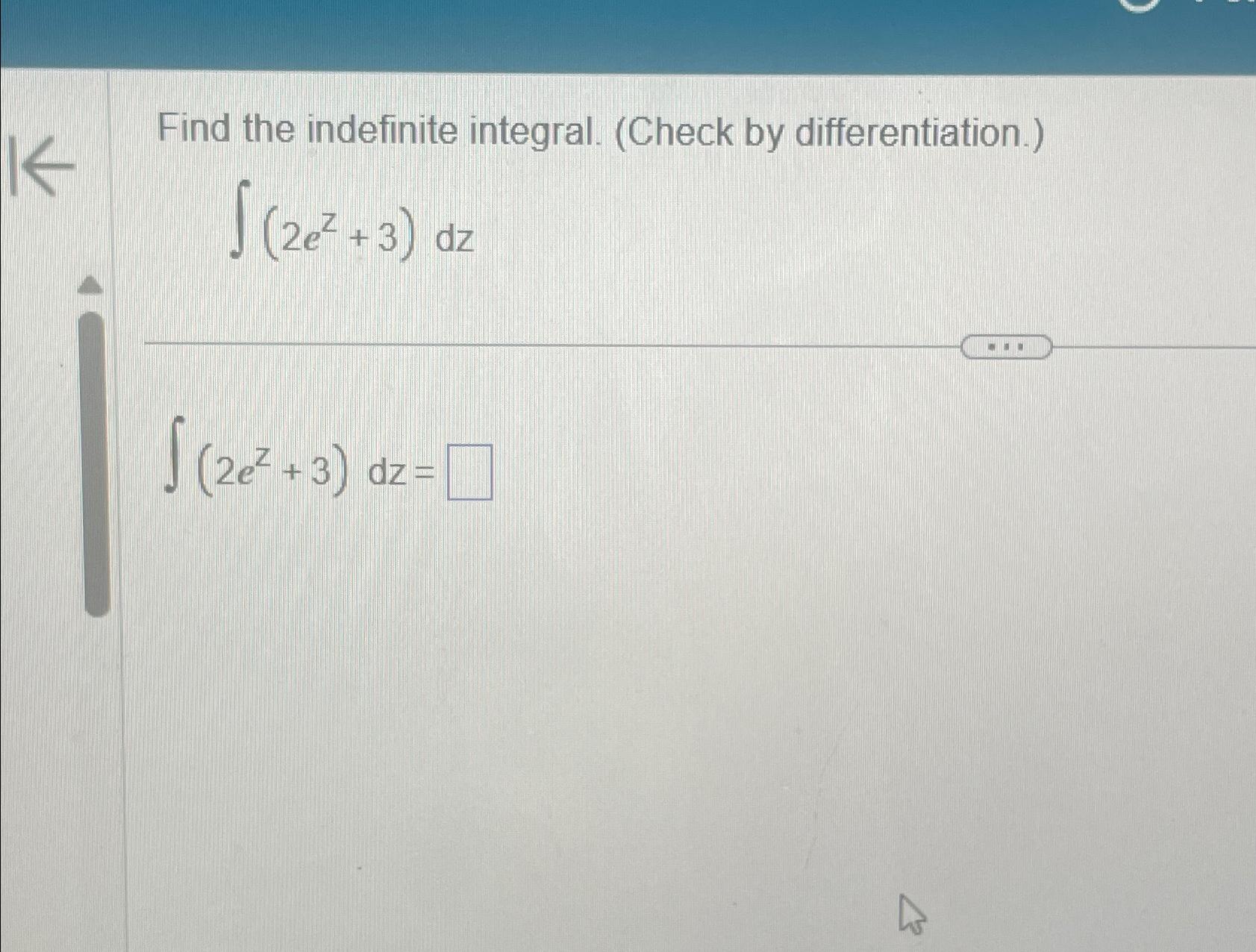 Solved Find the indefinite integral. (Check by | Chegg.com