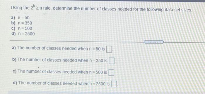 Solved Using the 2k 2n rule, determine the number of classes | Chegg.com