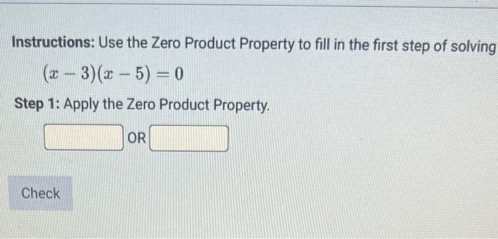Solved Instructions: Use the Zero Product Property to fill | Chegg.com