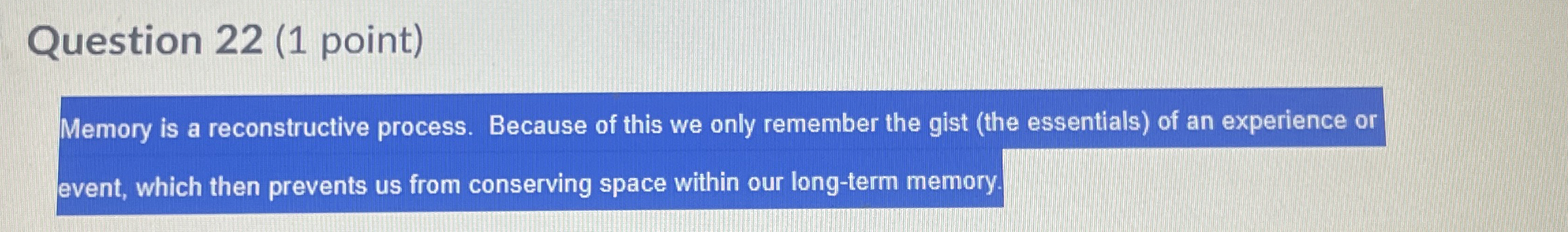 Solved Question 22 (1 ﻿point)Memory is a reconstructive | Chegg.com