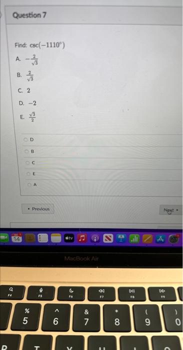 Solved Find: csc(−1110∘) A. −32 B. 32 C. 2 D. −2 E. 23 D B c | Chegg.com