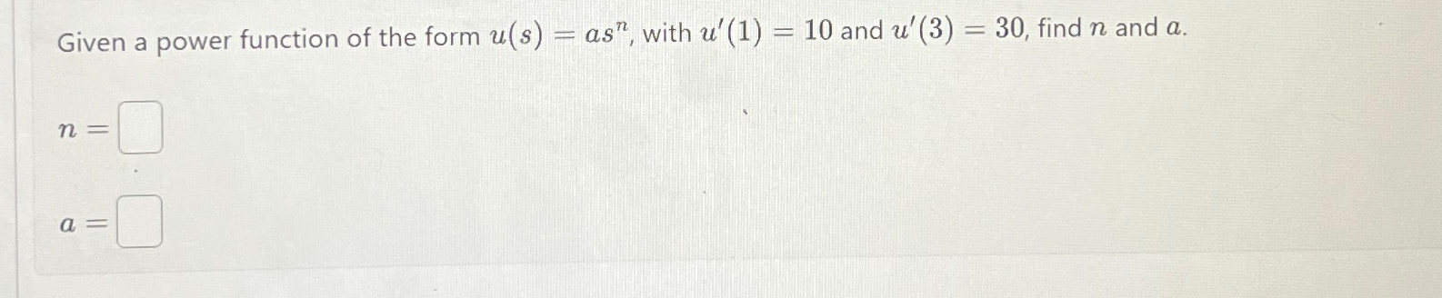 Solved Given a power function of the form u(s)=asn, ﻿with | Chegg.com