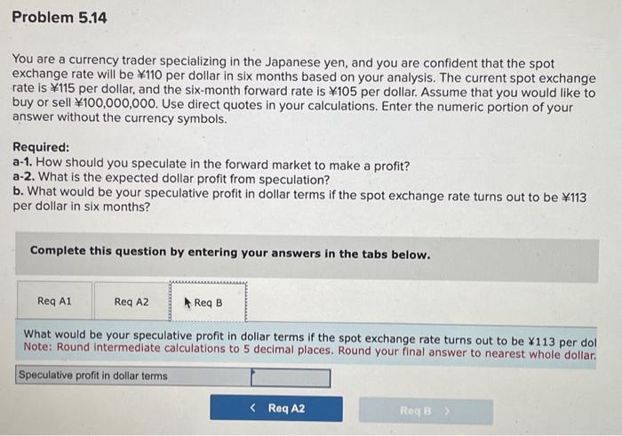 Solved You are a currency trader specializing in the | Chegg.com