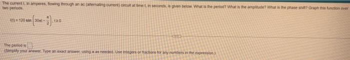 Solved wo perath. i() )=120sin(30πt−2π),t20 The period is | Chegg.com