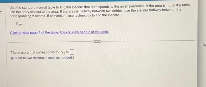 Solved Use the standard normal table to find the z-score | Chegg.com