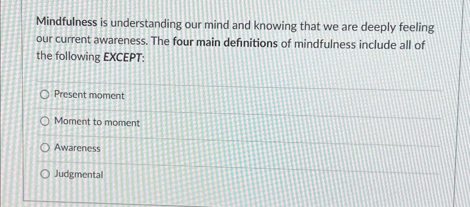Solved Mindfulness is understanding our mind and knowing | Chegg.com