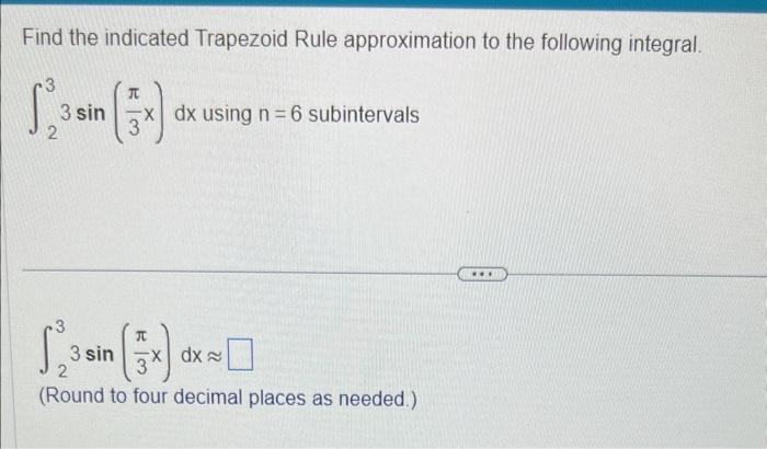 Solved Find the indicated Trapezoid Rule approximation to | Chegg.com