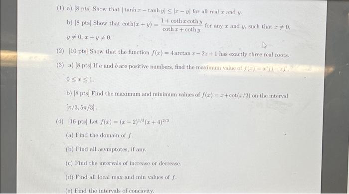 Solved (1) a) [8pts] Show that ∣tanhx−tanhy∣≤∣x−y∣ for all | Chegg.com