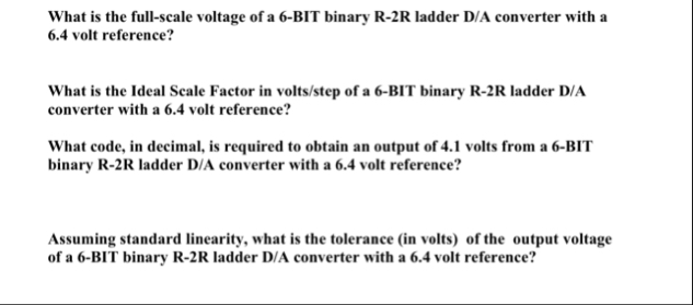 Solved What is the full-scale voltage of a 6-BIT binary R-2R | Chegg.com