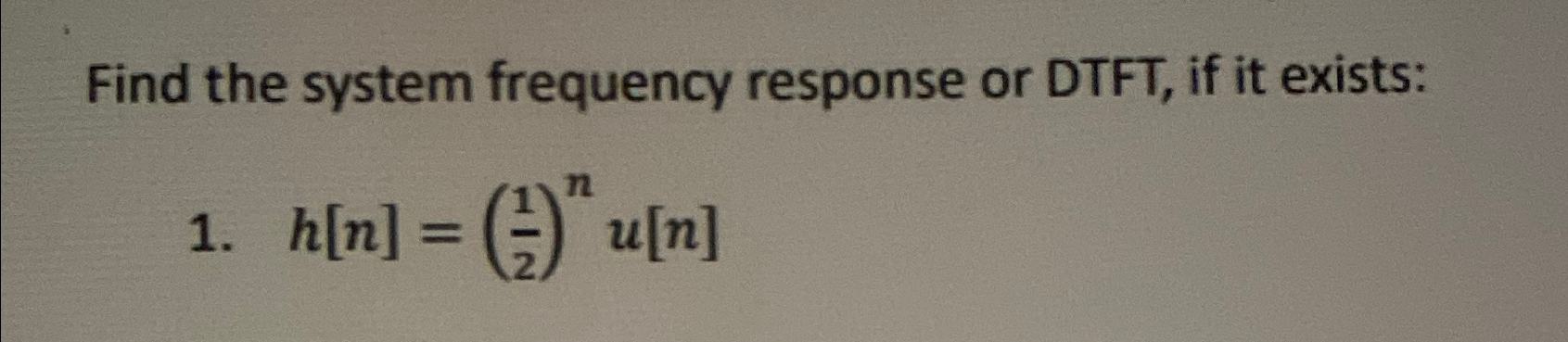Solved Find the system frequency response or DTFT, ﻿if it | Chegg.com