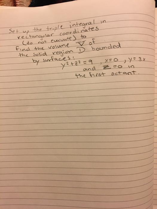 Solved set up the triple integral in rectangular coordinates | Chegg.com