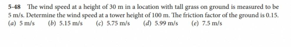 Solved 5-48 The wind speed at a height of 30 m in a location | Chegg.com