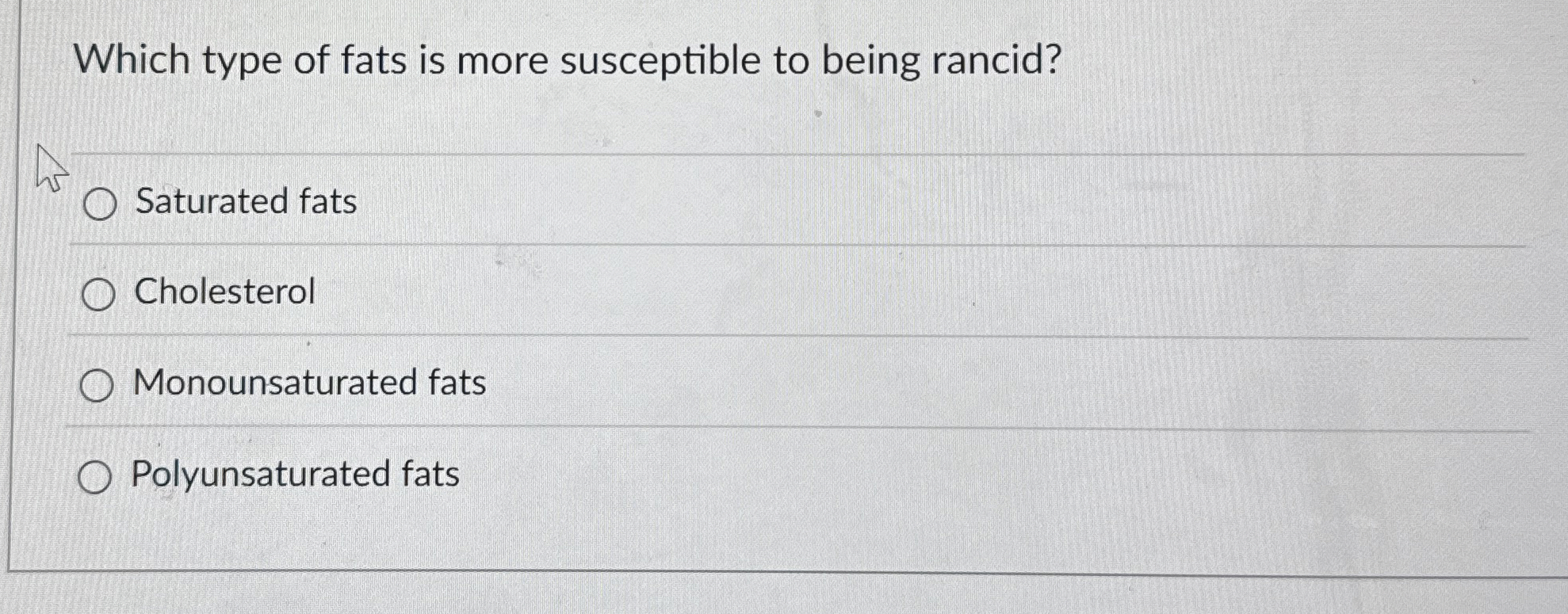 Solved Which type of fats is more susceptible to being | Chegg.com