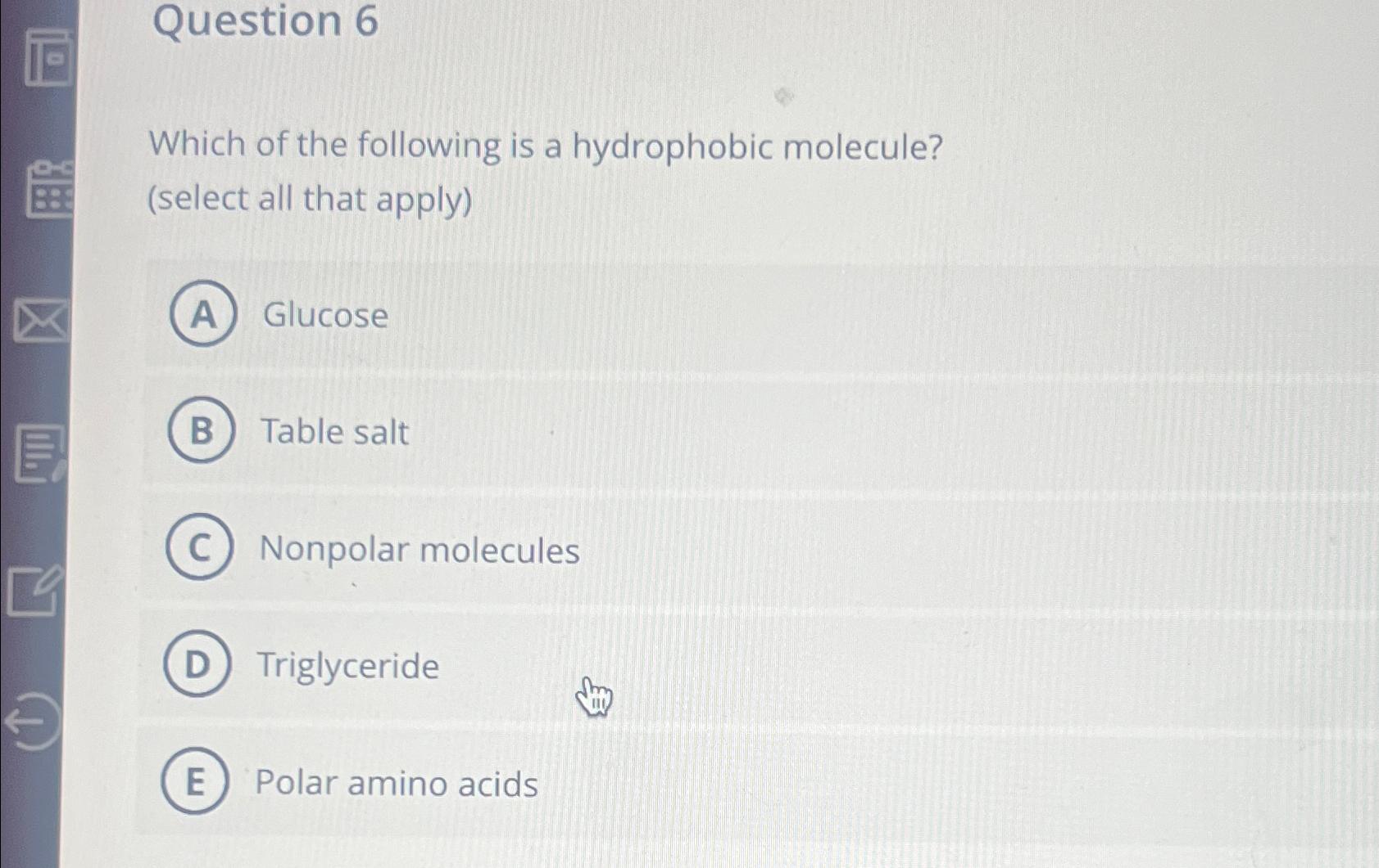 Solved Question 6Which of the following is a hydrophobic | Chegg.com