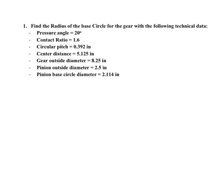Solved 1. Find the Radius of the base Circle for the gear | Chegg.com