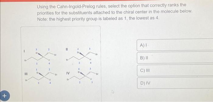 Solved Using the Cahn-Ingold-Prelog rules, select the option | Chegg.com