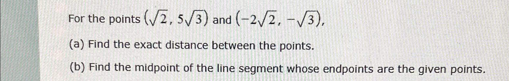 Solved For the points (22,532) ﻿and (-222,-32),(a) ﻿Find the | Chegg.com