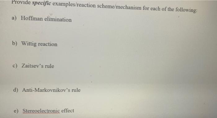 Solved Provide specific examples/reaction scheme/mechanism | Chegg.com