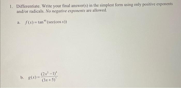 Solved 1. Differentiate. Write your final answer(s) in the | Chegg.com