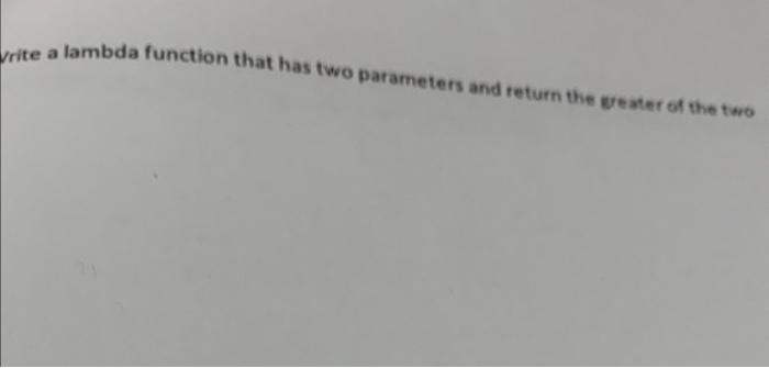 Solved Vrite a lambda function that has two parameters and | Chegg.com