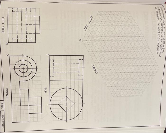 Solved sketch the ISOMETRIC view of the object.The given | Chegg.com