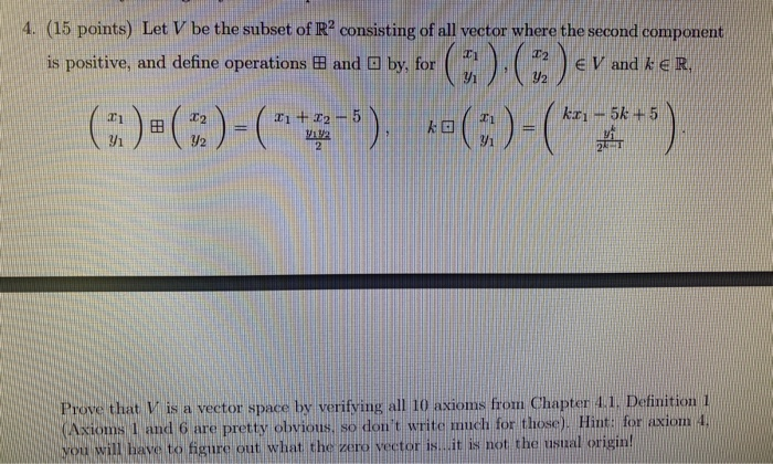 Solved 4. (15 points) Let V be the subset of R2 consisting | Chegg.com