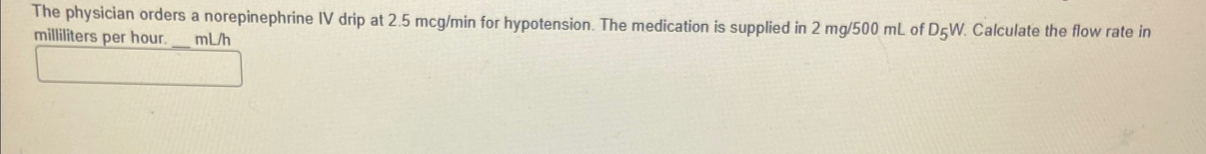 Solved The physician orders a norepinephrine IV drip at | Chegg.com