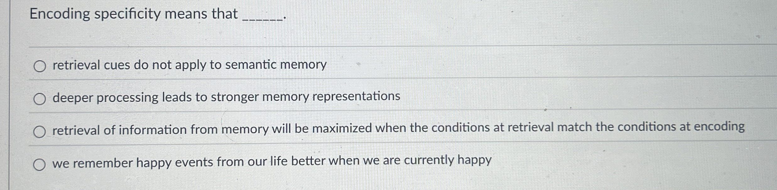Solved Encoding specificity means that q,retrieval cues do | Chegg.com